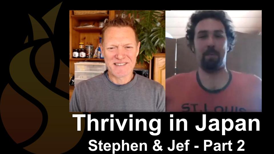 Thriving In Japan with Stephen & Jef – Part 2 | OnfireJapan